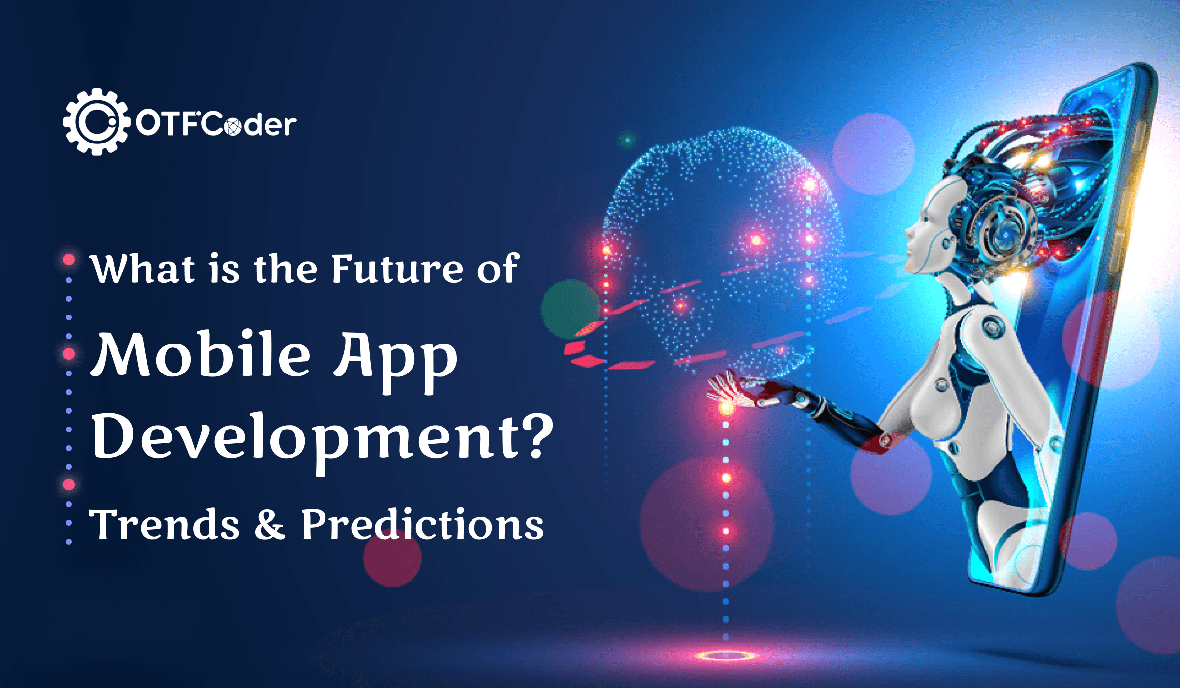 Future of Mobile App Development? Trends and Predictions
